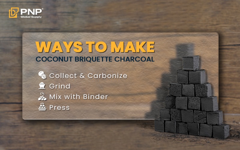 How To Make Coconut Briquette Charcoal? - PNP Charcoal