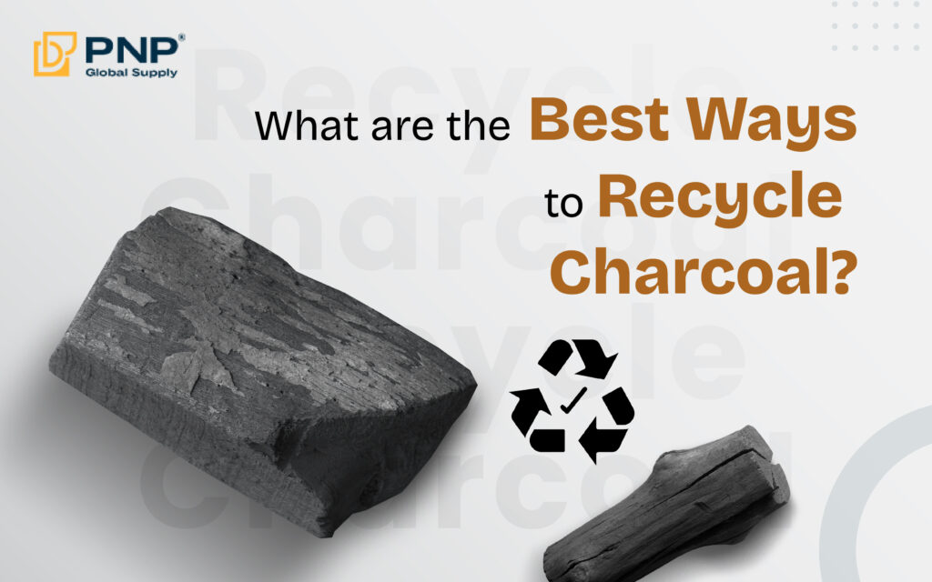 What Are The Best Ways To Recycle Charcoal? - PNP Charcoal