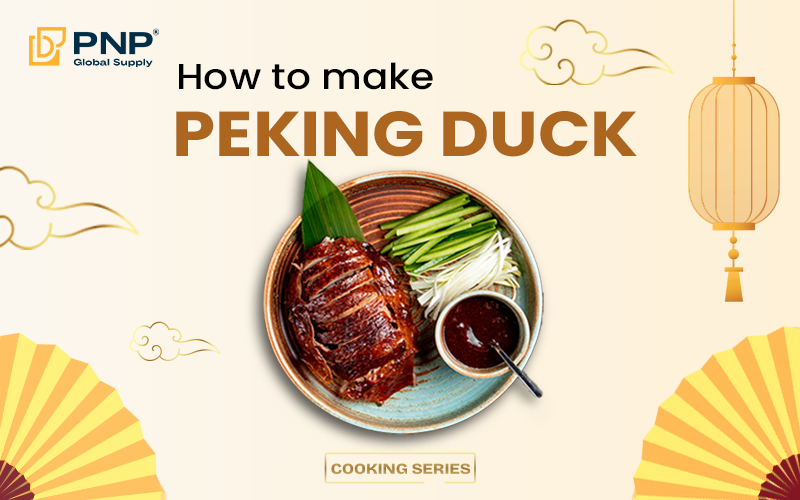 How To Make The Perfect Peking Duck Recipe At Home - PNP Charcoal
